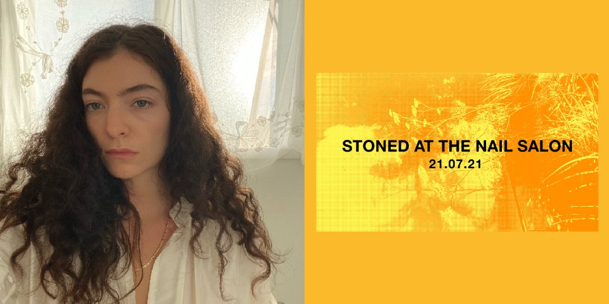 Lorde to release new single 'Stoned At The Nail Salon' this week ...